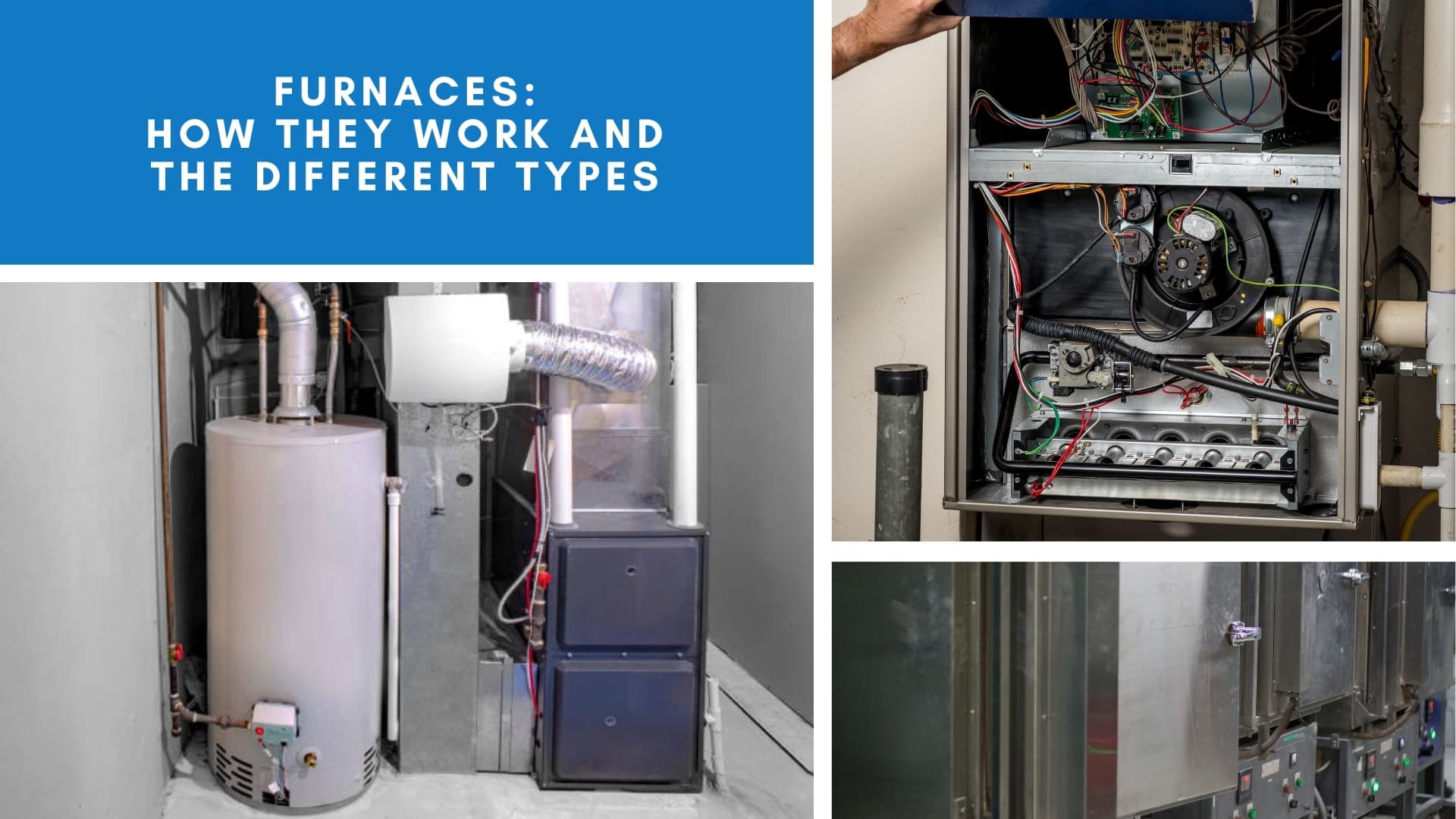 Furnaces: How They Work and the Different Types Furnaces: How They Work and the Different Types